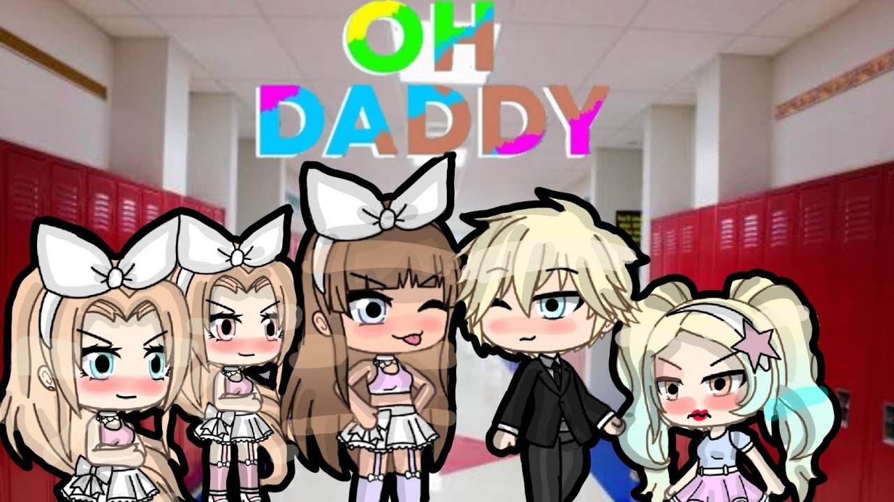 OH DADDY||GACHA LIFE|•ampi :3• - YouTube