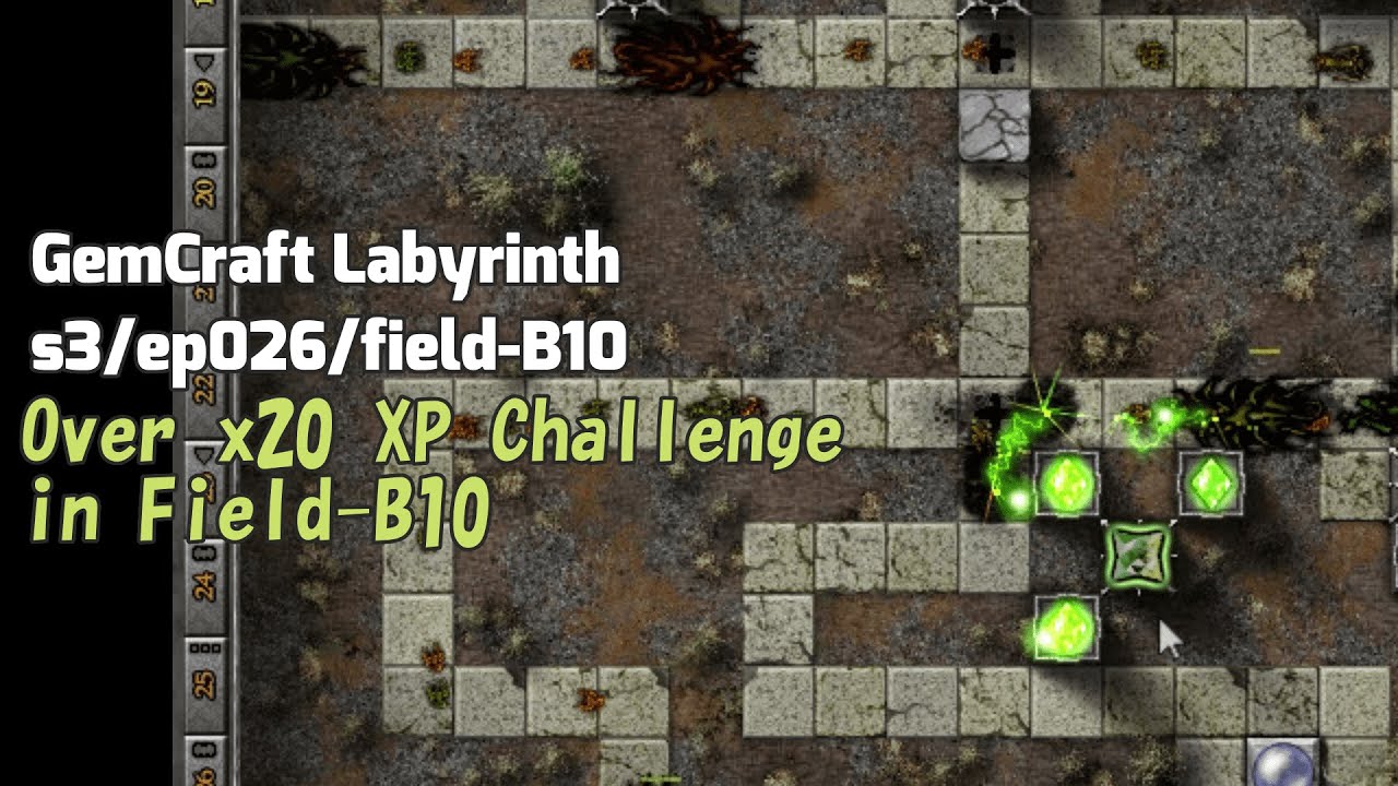 GemCraft Labyrinth Season-III/Over x20 XP Challenge/field-B10 - YouTube