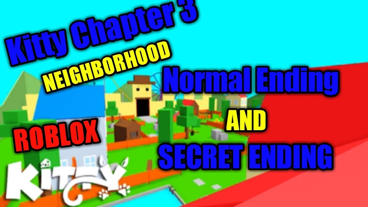 Kitty Chapter 3 Endings!!! (Roblox Kitty) [NEIGHBORHOOD] w/Kate - YouTube