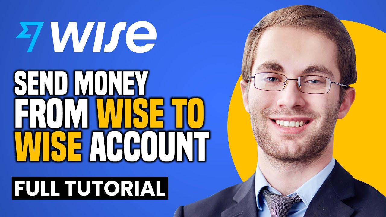 How to Safely Send Money from Wise to Wise Account - EASY Tutorial ...