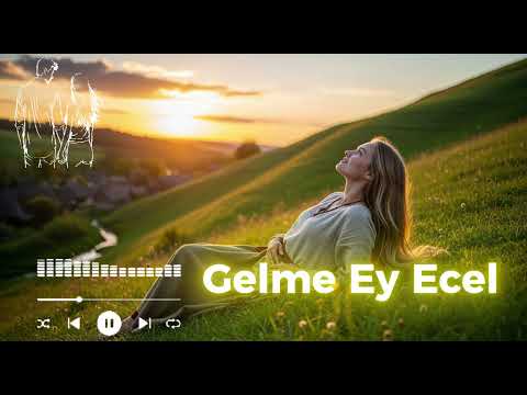 Gelme Ey Ecel - Anatolian Music