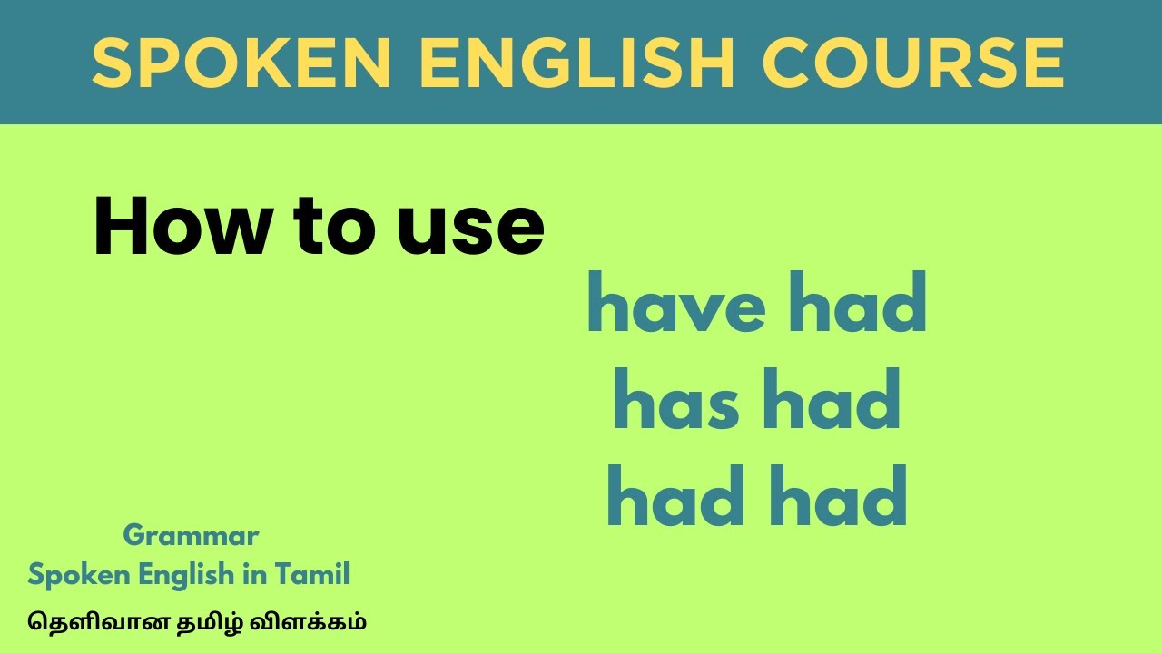 Have has had | have had | has had | had had | Spoken English course ...