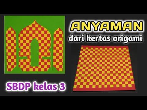 Cara Membuat Anyaman dari Kertas Origami - Tugas SBDP Kelas 3 Tema 8 ...