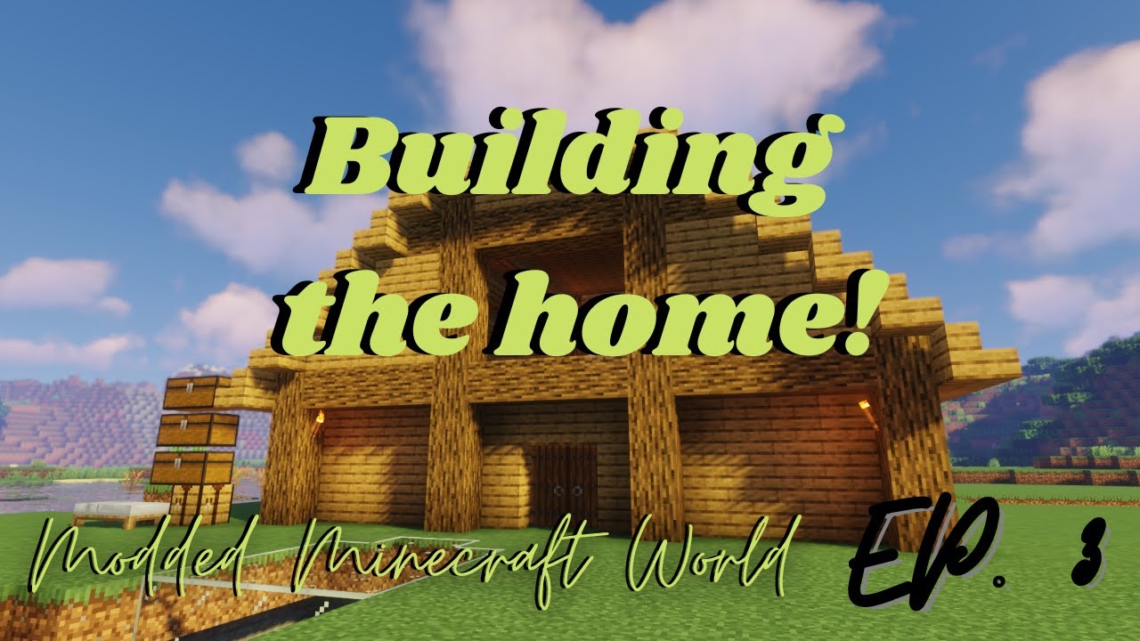Building the Home! || Ep. 3 Modded Minecraft || - YouTube