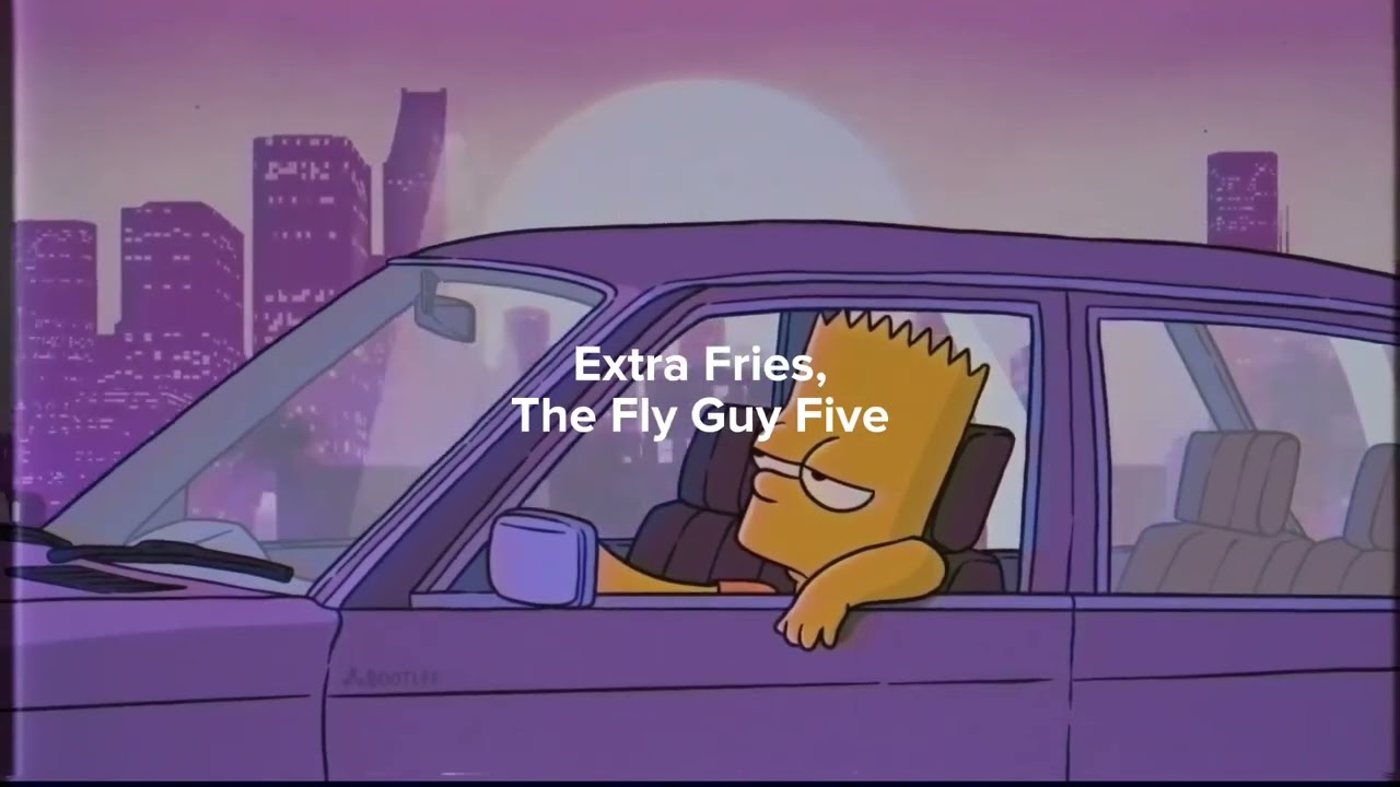Extra Fries,(The Fly Guy Five) música con Bart Simpson #1tendencias ...
