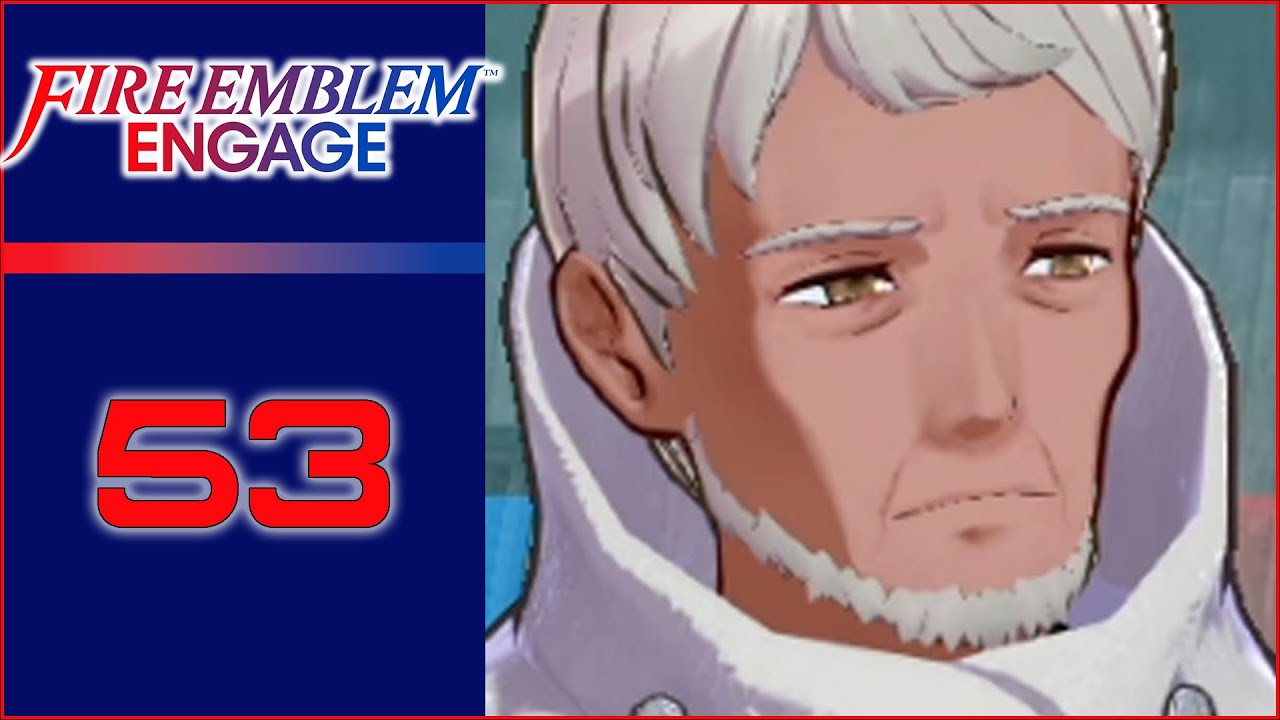 Old Man Of The Sea - Let's Play Fire Emblem: Engage - 53 [Maddening ...