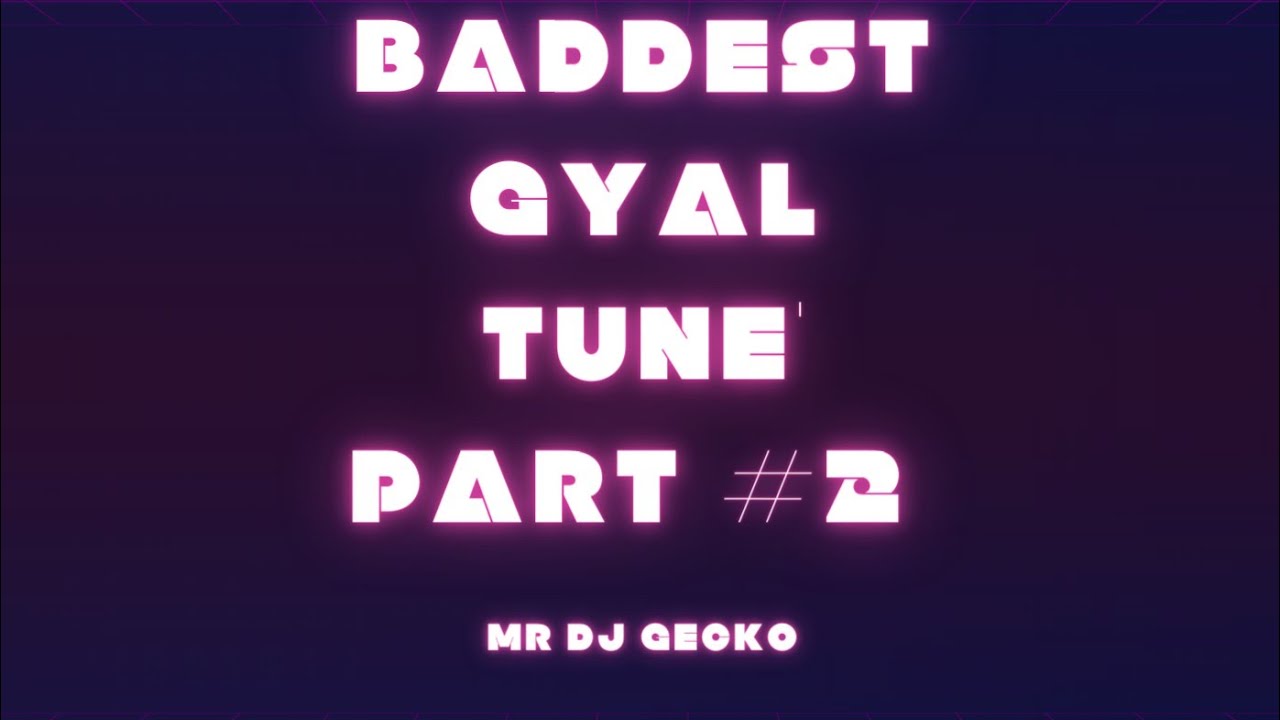 BADDEST GYAL TUNE' PART #2 ... MAKING THE GIRLS WAIST MOVE 〽️😎🔥🔥/ MR DJ ...