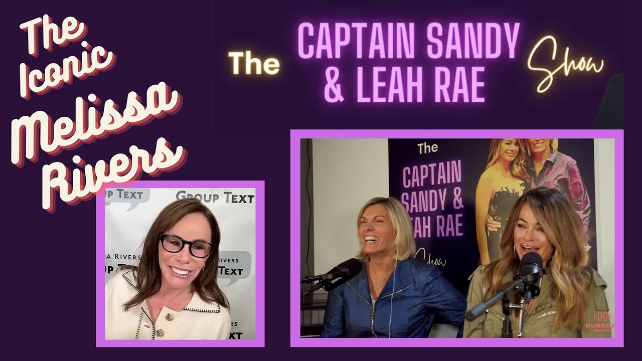 The Iconic Melissa Rivers | Captain Sandy & Leah Rae Show Season 2 ...