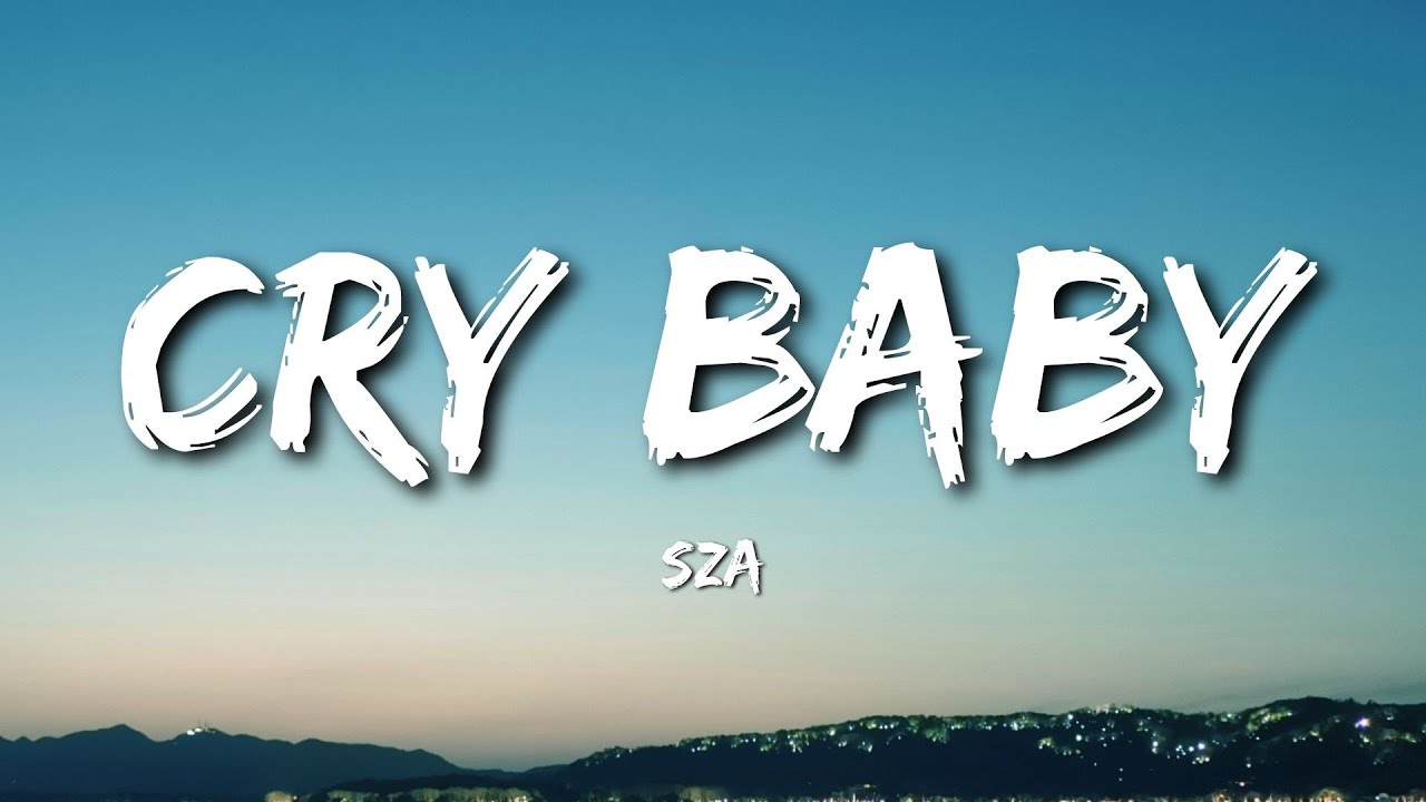 SZA - Cry Baby (Lyrics) - YouTube