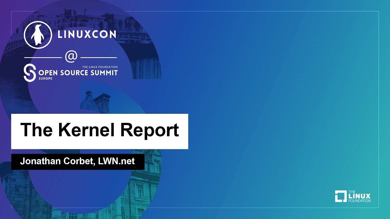The Kernel Report - Jonathan Corbet, LWN.net - YouTube