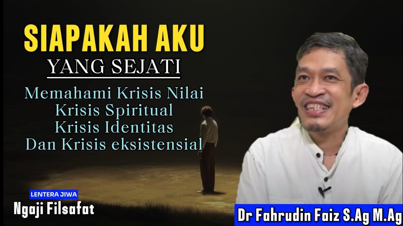 Siapa Sebenarnya Aku Dan Kemana Arah Tujuan HidupKu || Ngaji Filsafat ...