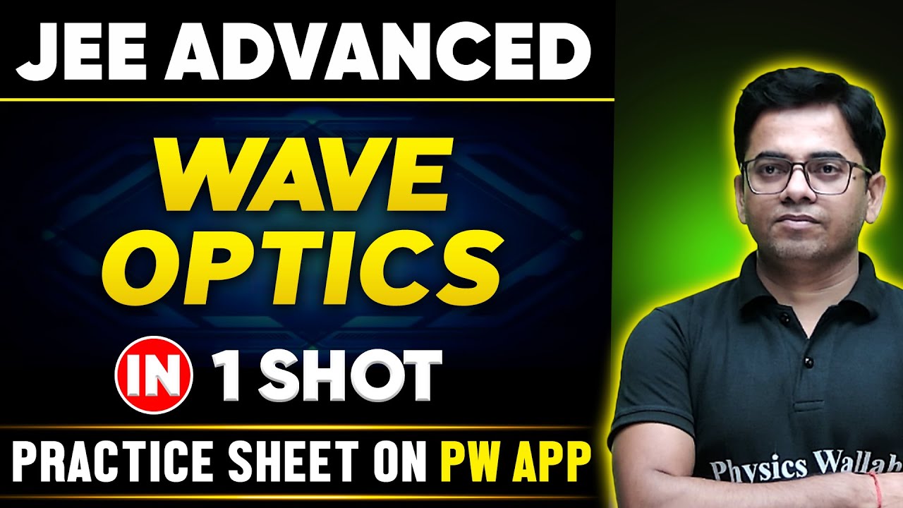 WAVE OPTICS in One Shot | JEE ADVANCED 💪 | Basics to PYQs 🔥 - YouTube