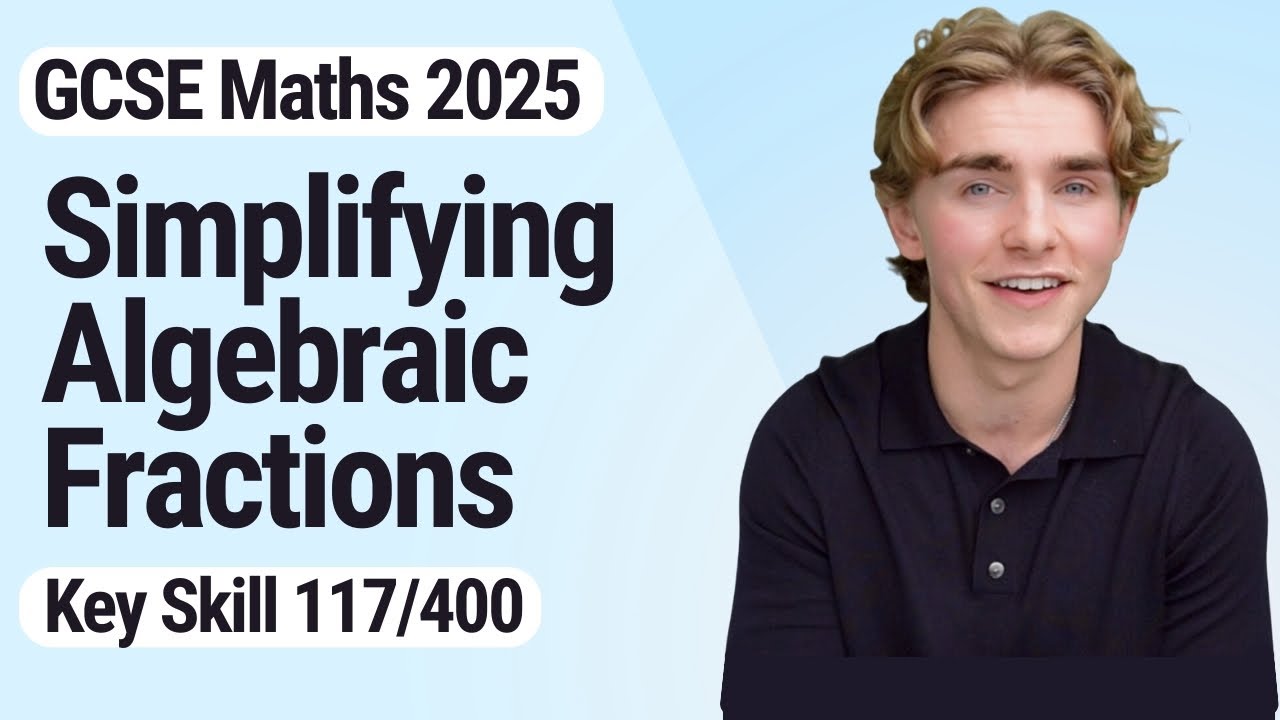 Simplifying Algebraic Fractions | GCSE Maths 2025 | 117/400 - YouTube