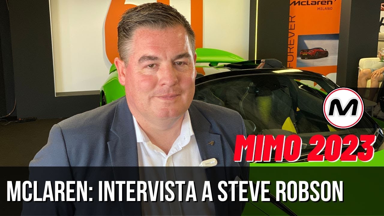 MCLAREN AL MIMO 2023 | Intervista a Steve Robson - YouTube