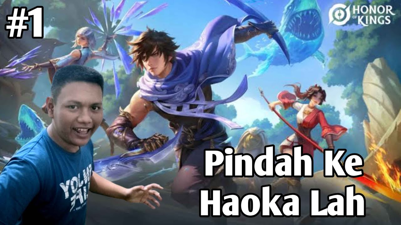 Pindah Ke Haoka Lah - Honor of Kings - YouTube