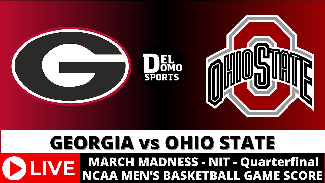 GEORGIA VS OHIO STATE LIVE - NCAAM March Madness - MAR 26, 2024 - NIT ...