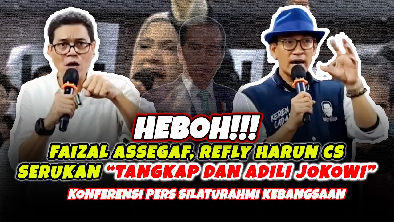 HEBOH!!! Faizal Assegaf, Refly Harun dkk Ramai-Ramai Serukan "TANGKAP DAN ADILI JOKOWI!" - YouTube