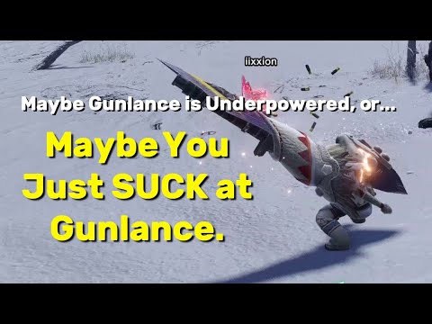 Gunlance is an Amazing Weapon, but You Probably aren't Very Good at it ...