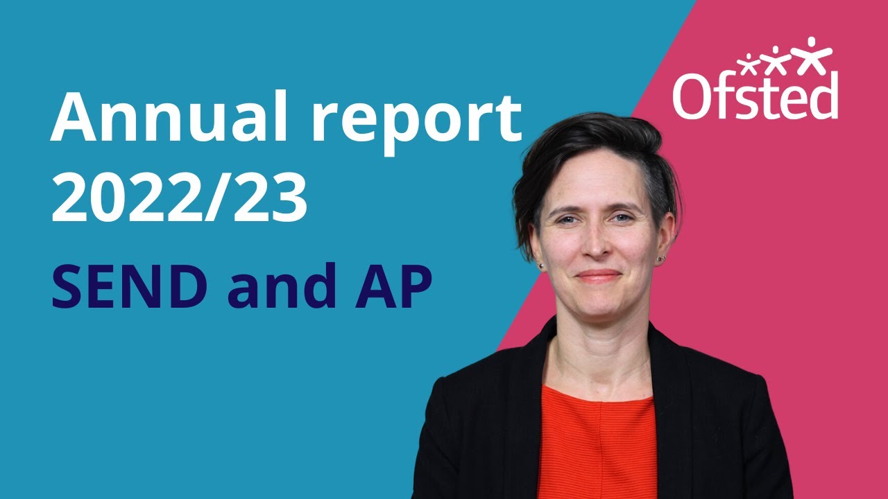 SEND and alternative provision | Ofsted's annual report 2023 - YouTube