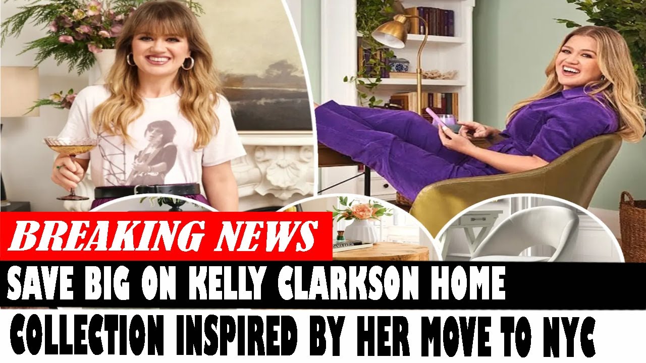 Save Big On Kelly Clarkson Home Collection Inspired By Her Move To Nyc ...