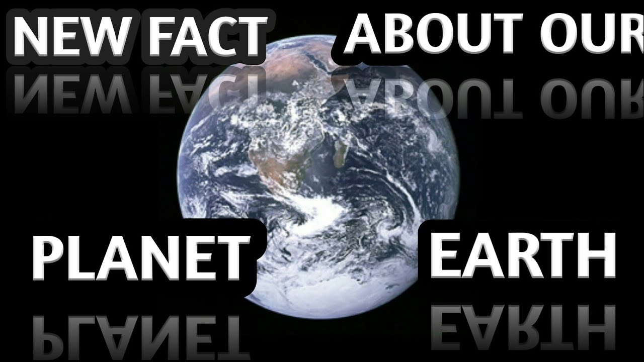 NEW FACT ABOUT OUR EARTH | MUST SEE IT - YouTube
