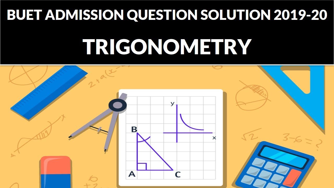 BUET admission question solution 2019-20 ( Trigonometry-ত্রিকোণমিতি ...