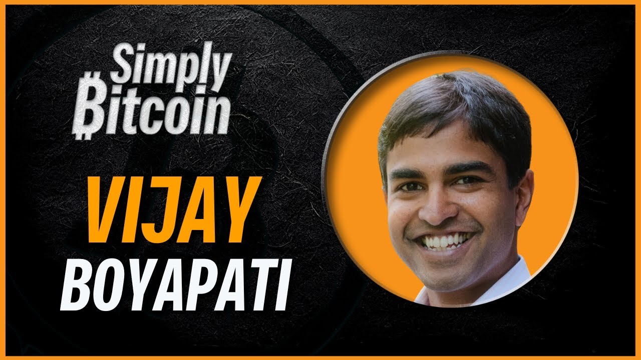 Vijay Boyapati | You Are Early to Bitcoin | Simply Bitcoin IRL - YouTube
