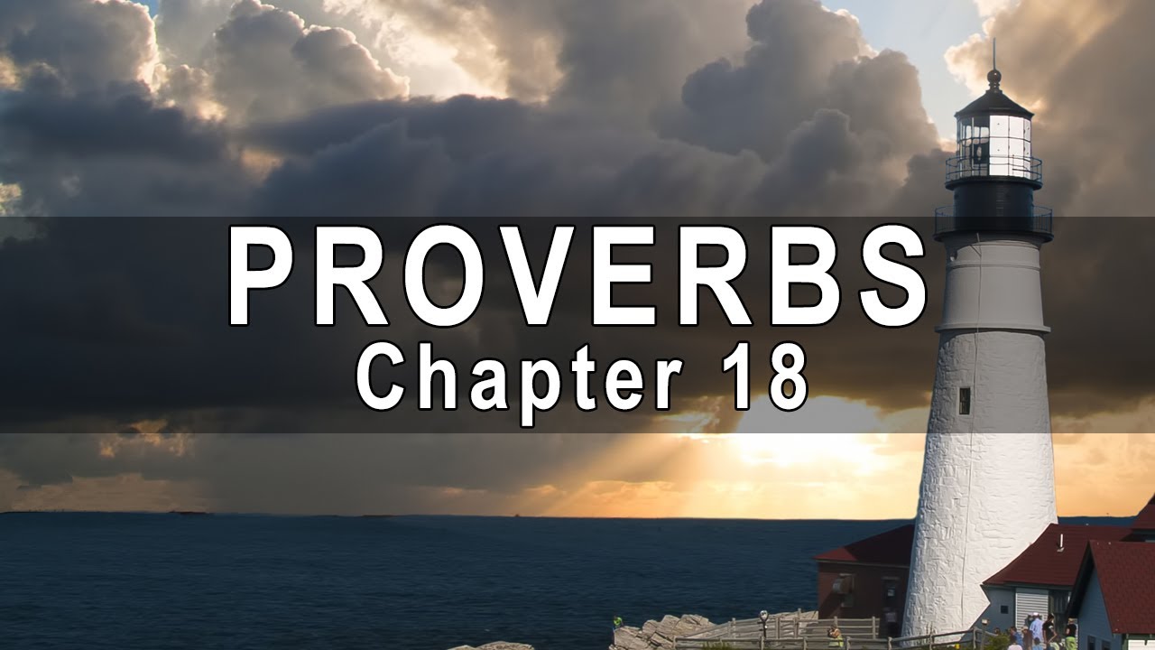 Proverbs Chapter 18 Reading - Clouds Lighthouses - YouTube