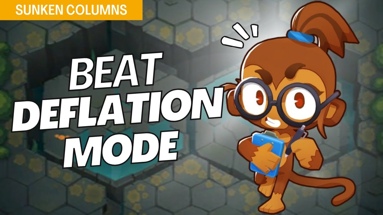 How to Beat Deflation Mode (Easy) on Sunken Columns - BTD6 Strategy ...