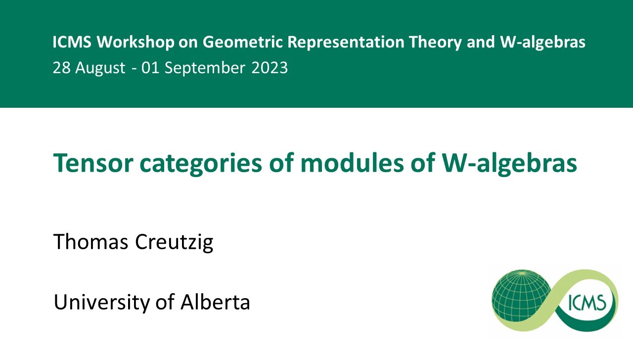 Tensor categories of modules of W-algebras, Thomas Creutzig - 28/08/23 - YouTube