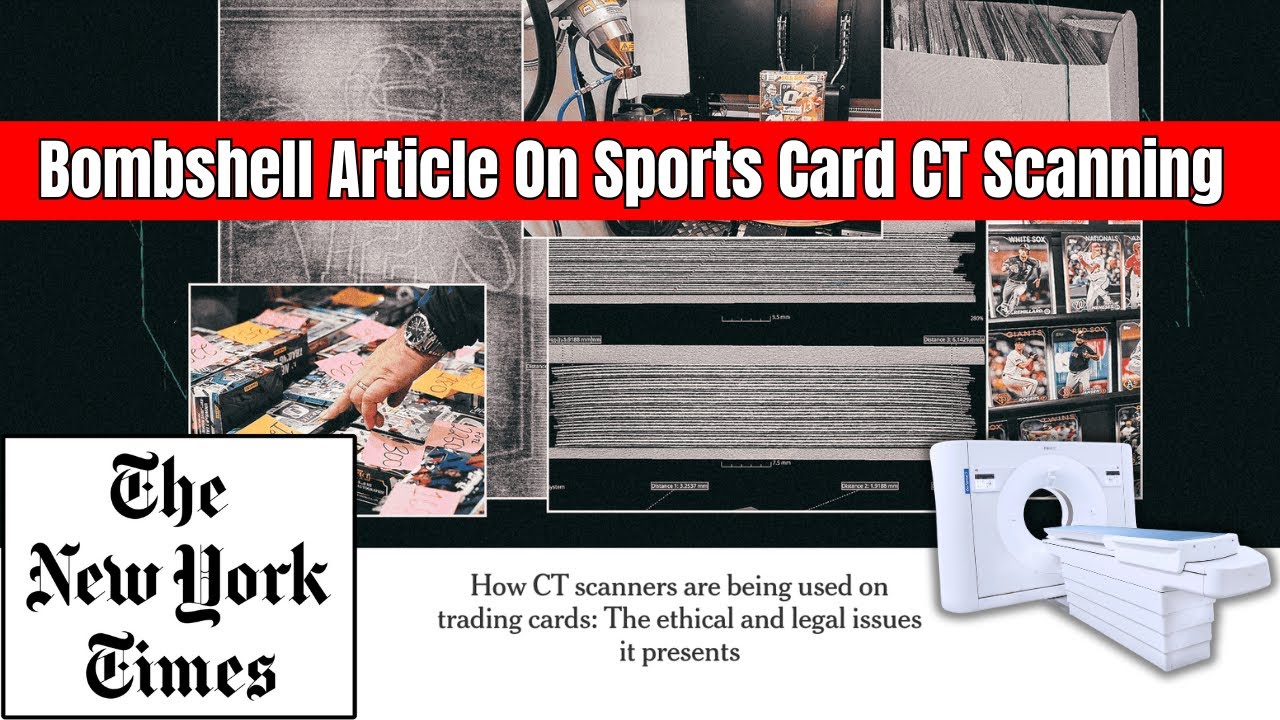 NY Times Drops SHOCKING Sports Card CT Scanning Article - YouTube