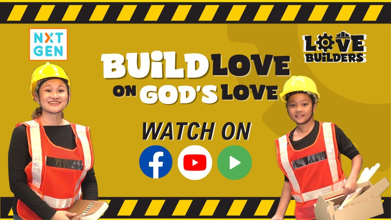 LOVE Builders [BL1] Build Love on God's Love | NXTGEN Live - YouTube