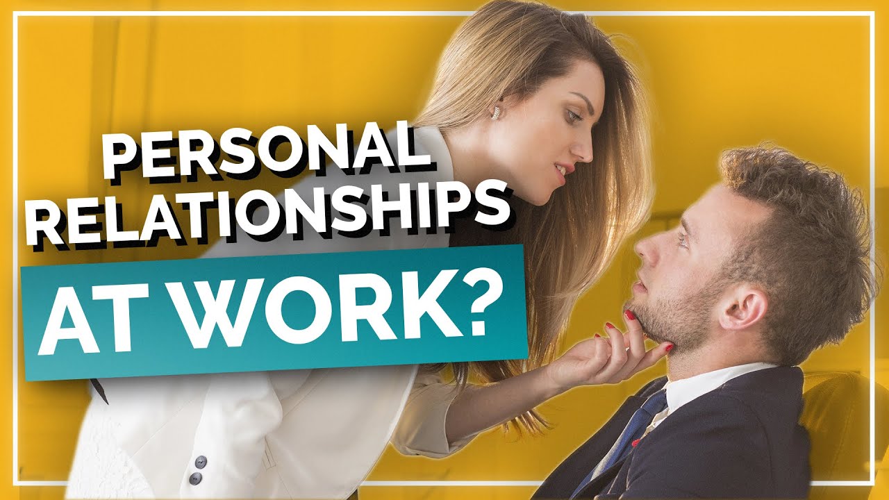 How to Manage Personal Relationships at Work - YouTube