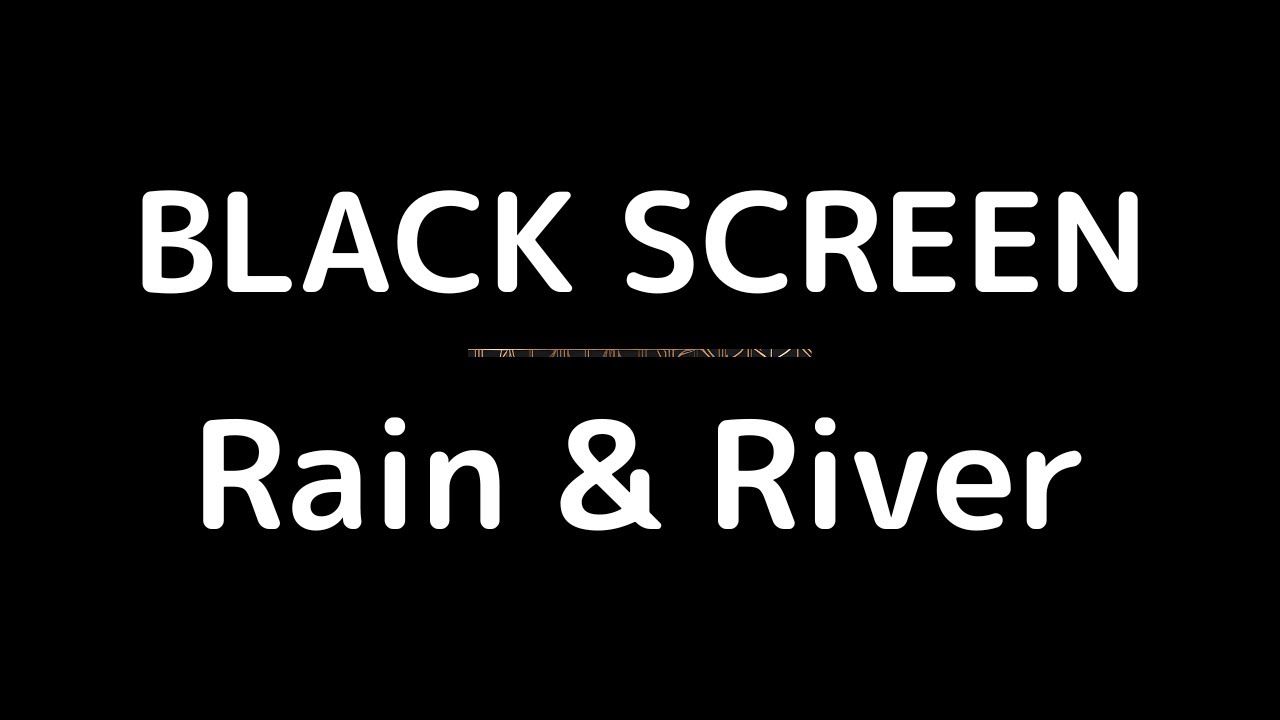 RAIN and River for Sleeping BLACK SCREEN | ZEN SLEEP | Dark Screen ...