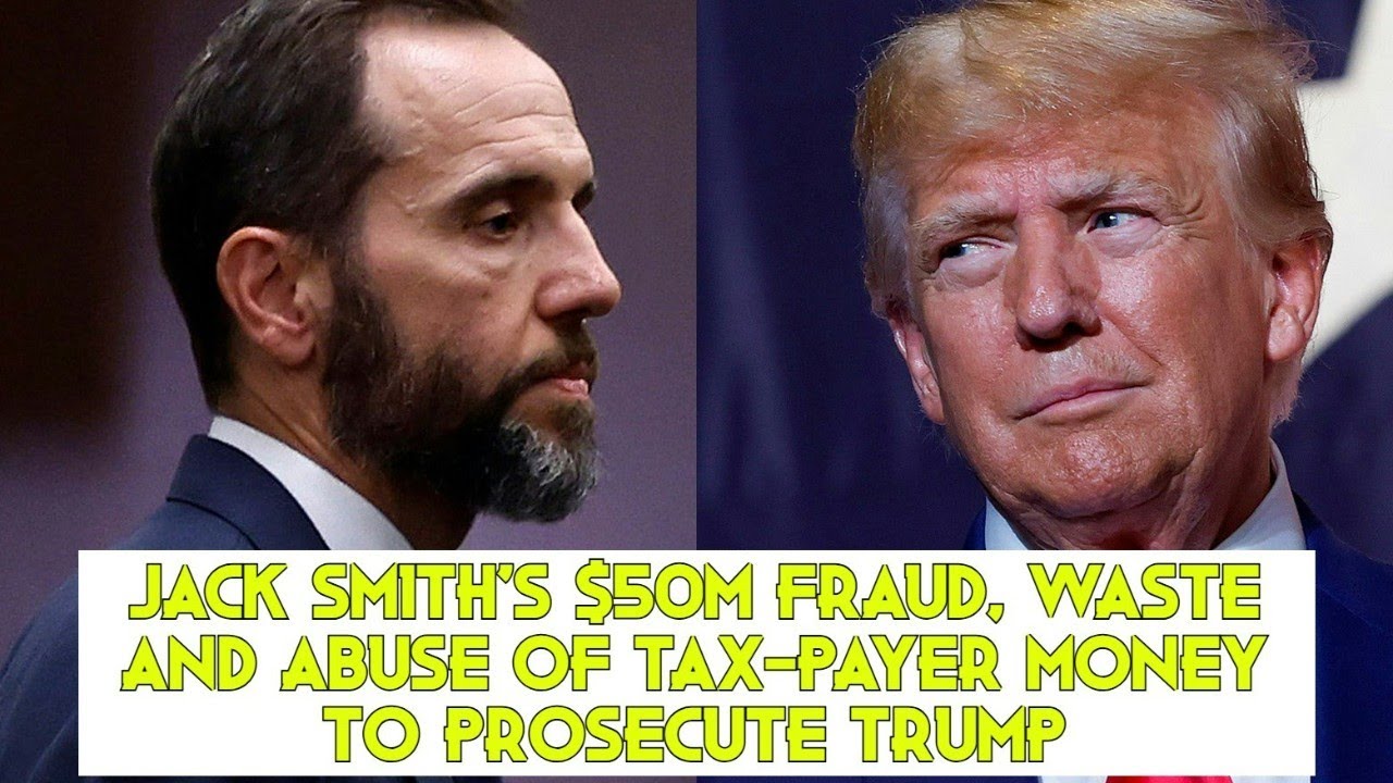 SHOCKING: Special Counsel Jack Smith WASTES $50 Million Taxpayer ...