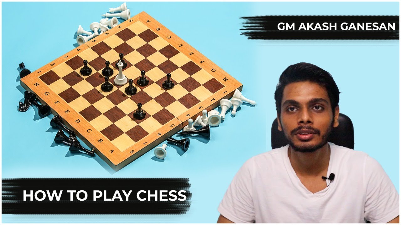 How to Play Chess | GM Akash Ganesan - YouTube
