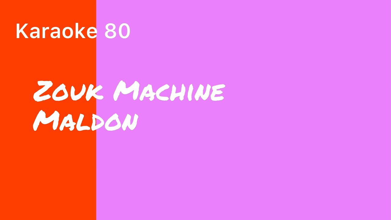 Karaoké – Maldòn (Zouk Machine) | Avec voix + paroles à l’écran - YouTube