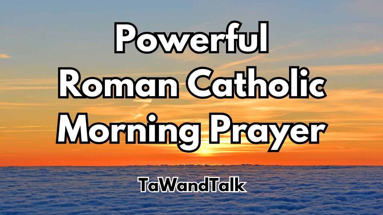 Traditional Roman Catholic Morning Prayer