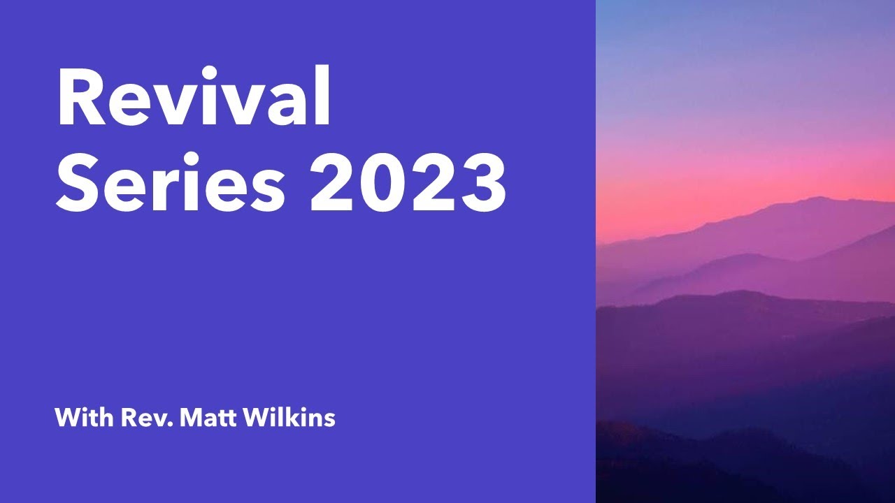 2023 Revival Series - Message 1 - YouTube