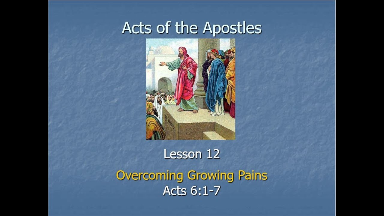 Acts Lesson 12 - Overcoming Growing Pains - YouTube