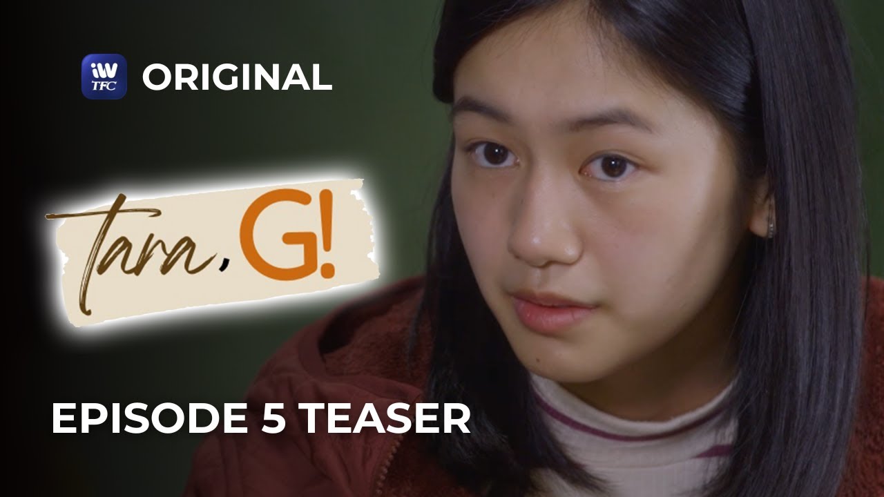 Tara, G! EPISODE 5 Teaser | iWantTFC Original Series - YouTube