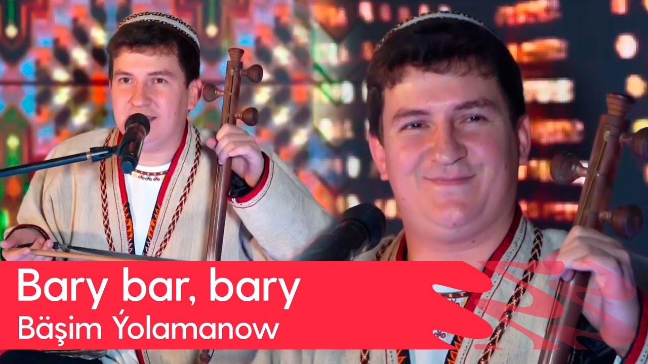 Bashim Yolamanow - Bary bar, bary | 2024 - YouTube