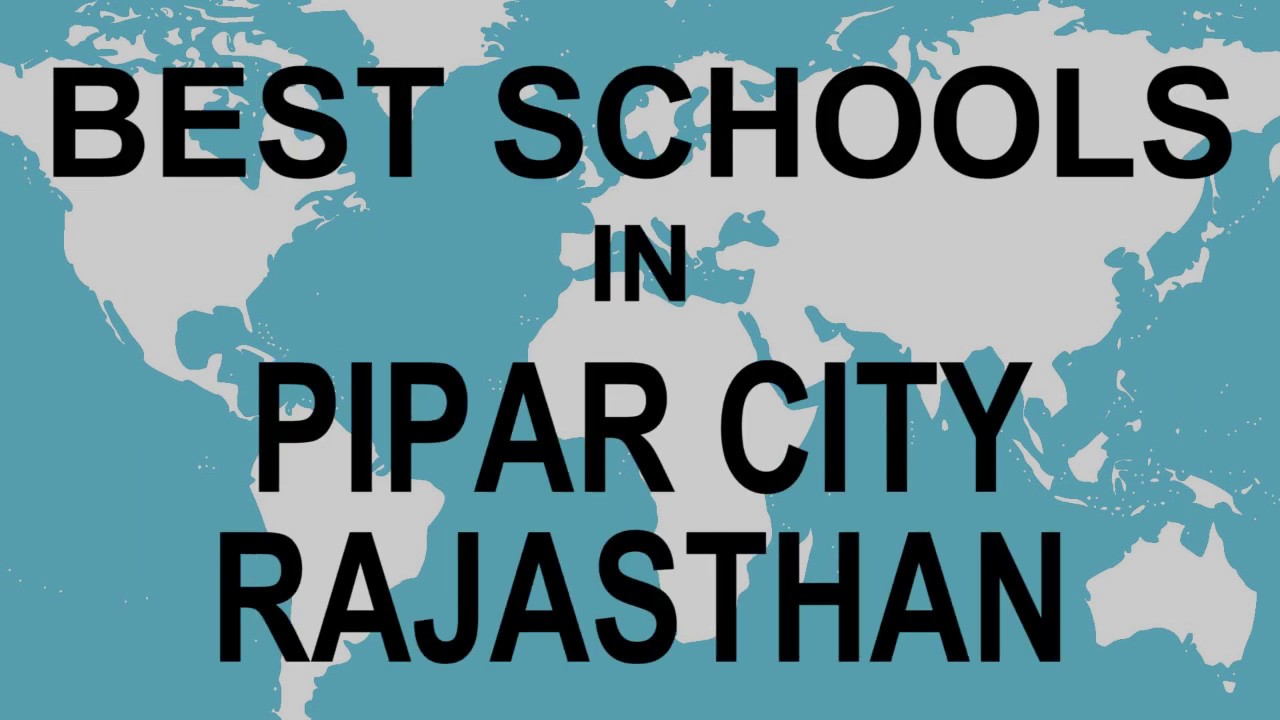 Best Schools in Pipar City, Rajasthan CBSE, Govt, Private ...