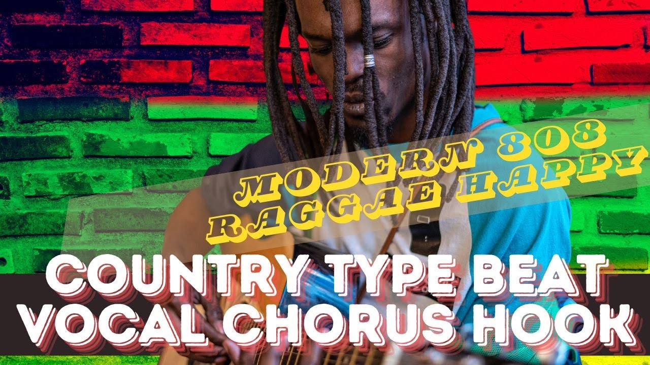 Modern 808 Reggae Happy Country Trap Type Beat With Vocal Chorus Hook ...