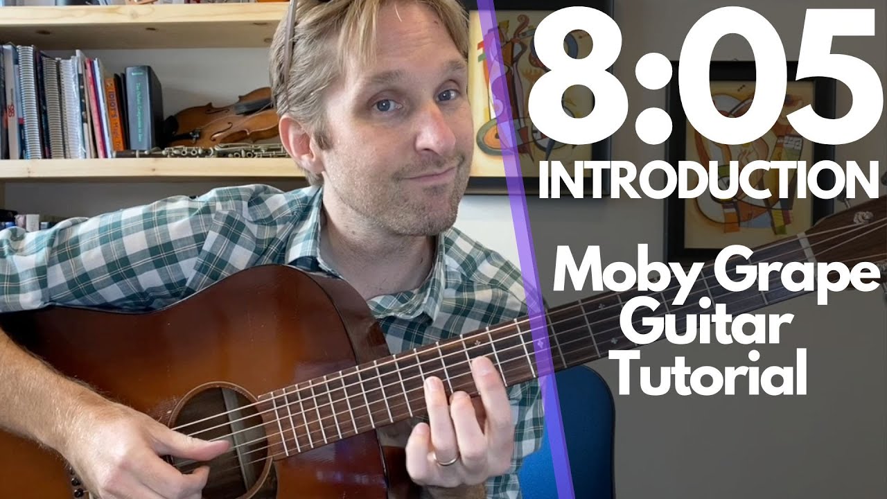 8:05 Introduction Guitar Tutorial - Moby Grape - Guitar Lessons with ...