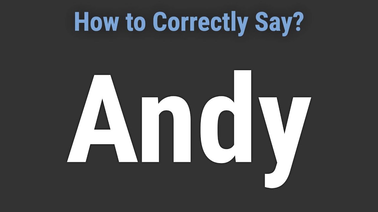 How to Pronounce Name Andy (Correctly!) - YouTube
