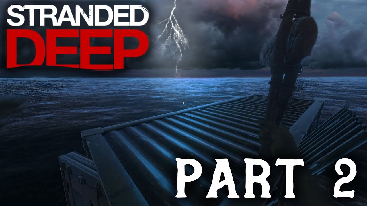 Calm Before The Storm | Stranded Deep - Part 2 - YouTube
