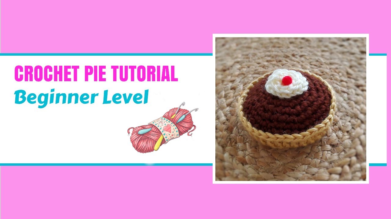 Chocolate Pie - Crochet Tutorial - YouTube