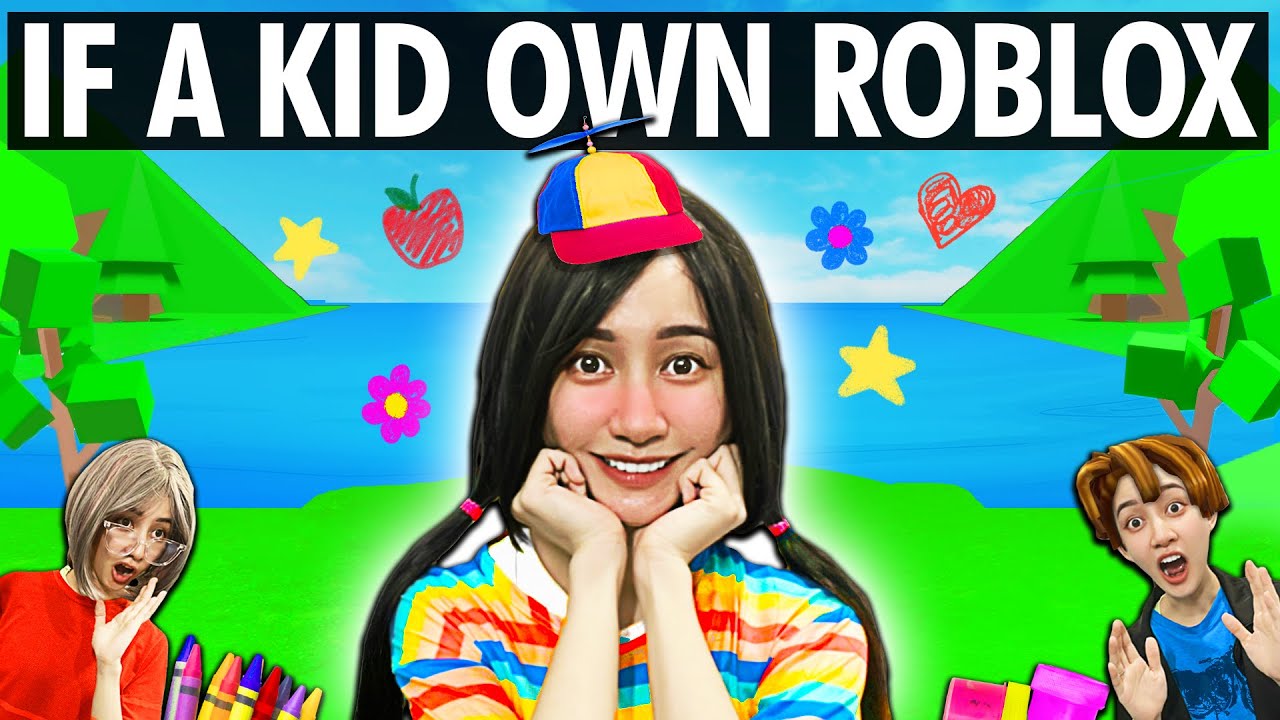 IF A KID OWNED ROBLOX - YouTube