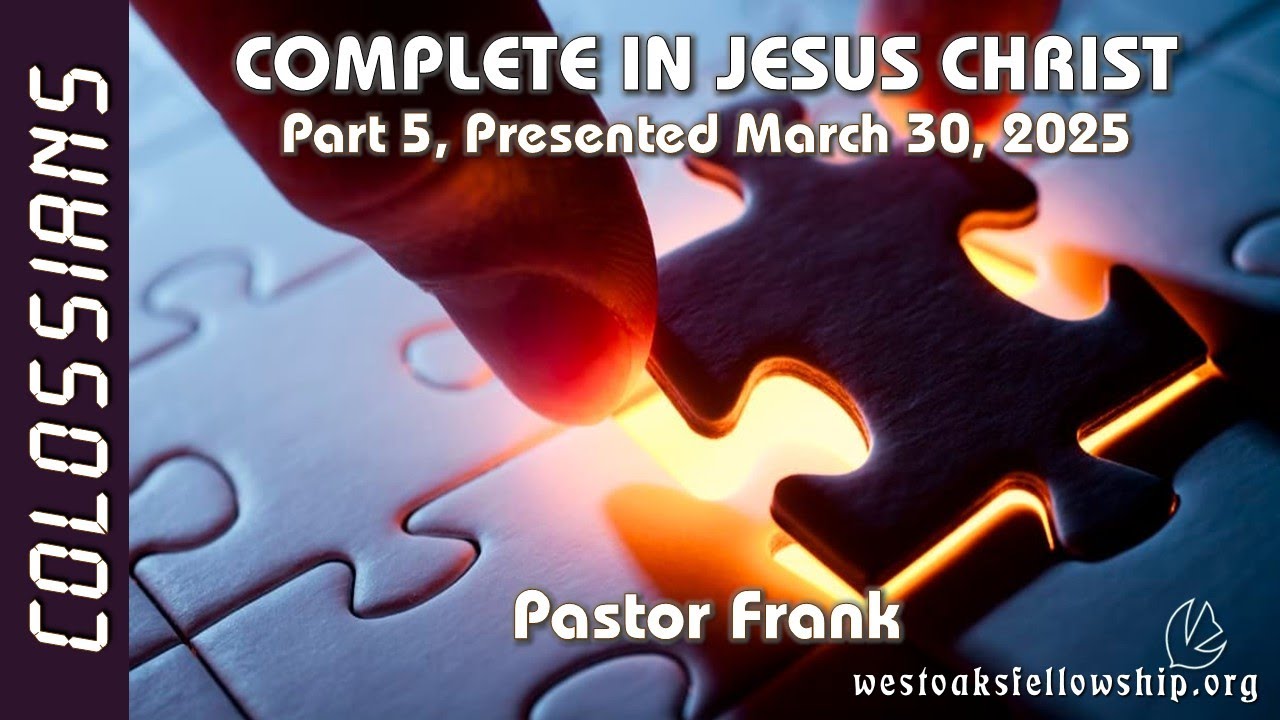 "Complete In Christ Jesus" Part V - YouTube